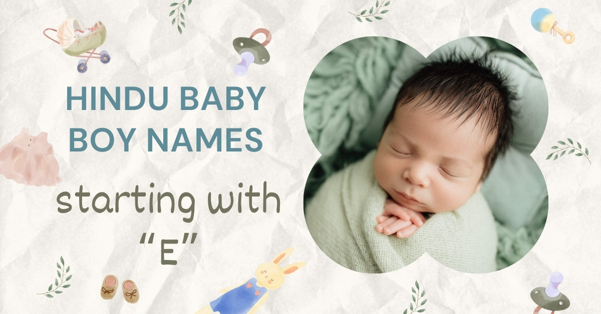 Hindu Baby Boy Names Starting with E – Meanings & Modern Ideas – IG Store